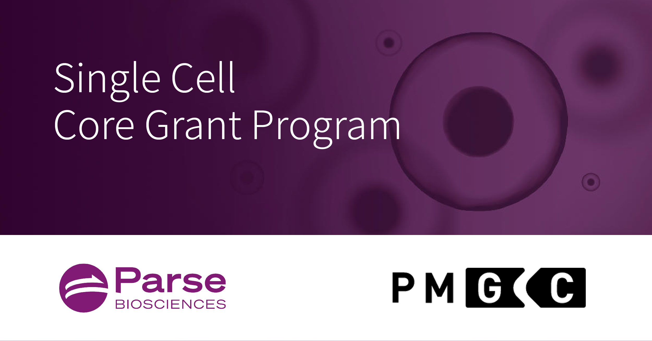 Parse Core Grant Program - Princess Margaret Genomics Centre (PMGC) Parse Core Grant Program - Princess Margaret Genomics Centre (PMGC)